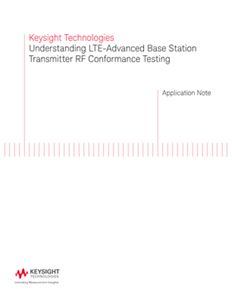 LTE-Advanced Base Station Transmitter RF Conformance Testing | Keysight