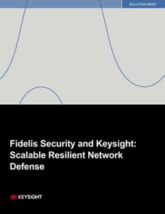 Fidelis Security and Ixia: Scalable Resilient Network Defense | Keysight