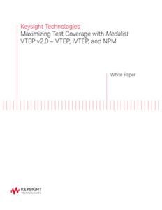 Maximizing Test Coverage with VTEP v2.0 – VTEP, iVTEP and NPM | Keysight